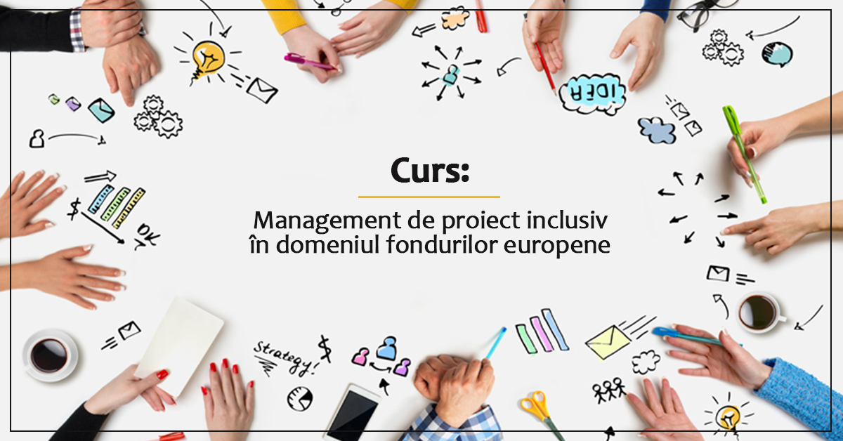 Curs: MANAGEMENT DE PROIECT-INCLUSV IN DOMENIUL FONDURILOR EUROPENE ...